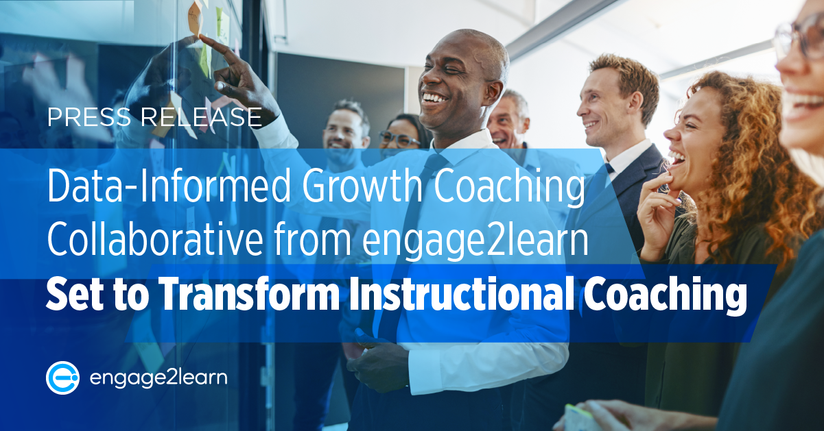 Data-Informed Growth Coaching Collaborative from engage2learn Set to ...