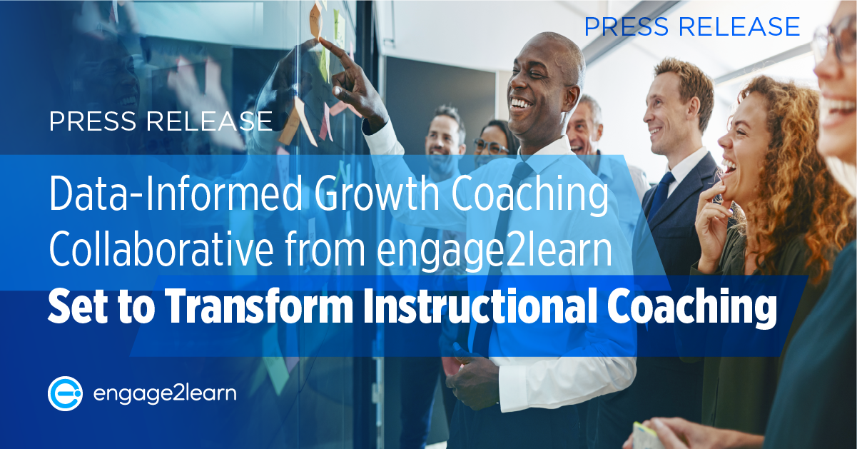 Data-Informed Growth Coaching Collaborative from engage2learn Set to ...