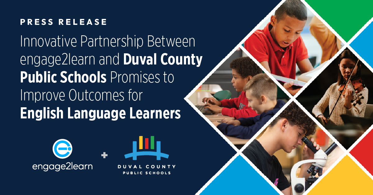 Innovative Partnership Between engage2learn and Duval County Public ...