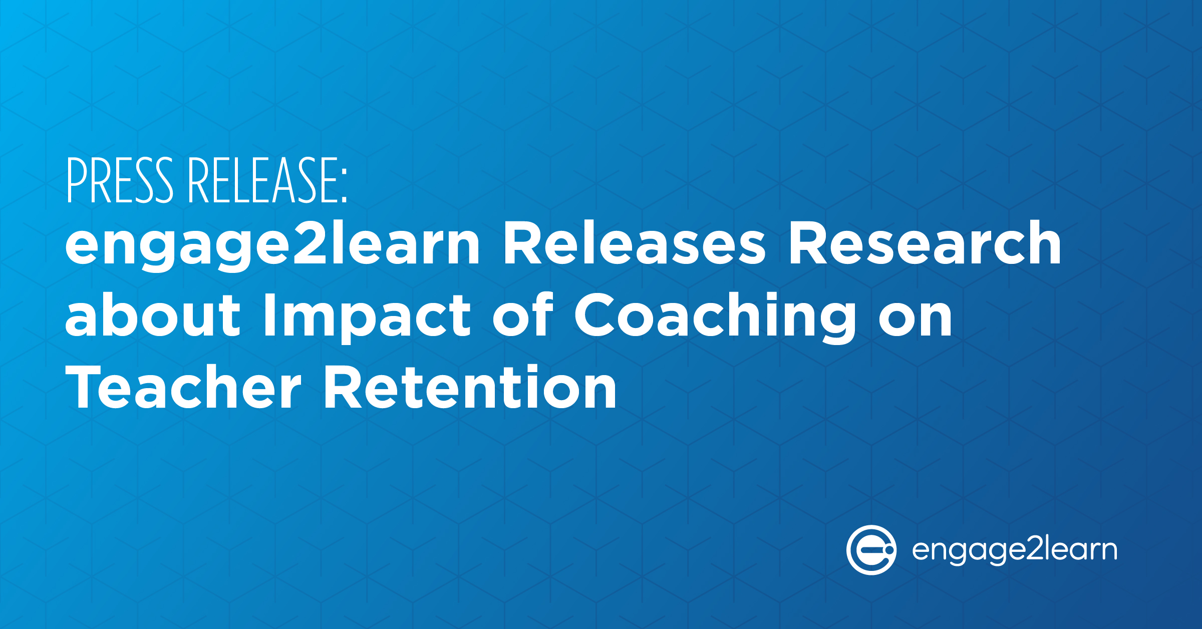 engage2learn Releases Research about Impact of Coaching on Teacher ...