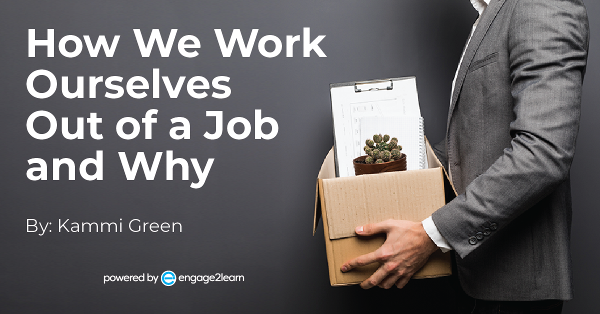 How We Work Ourselves Out of a Job | engage2learn
